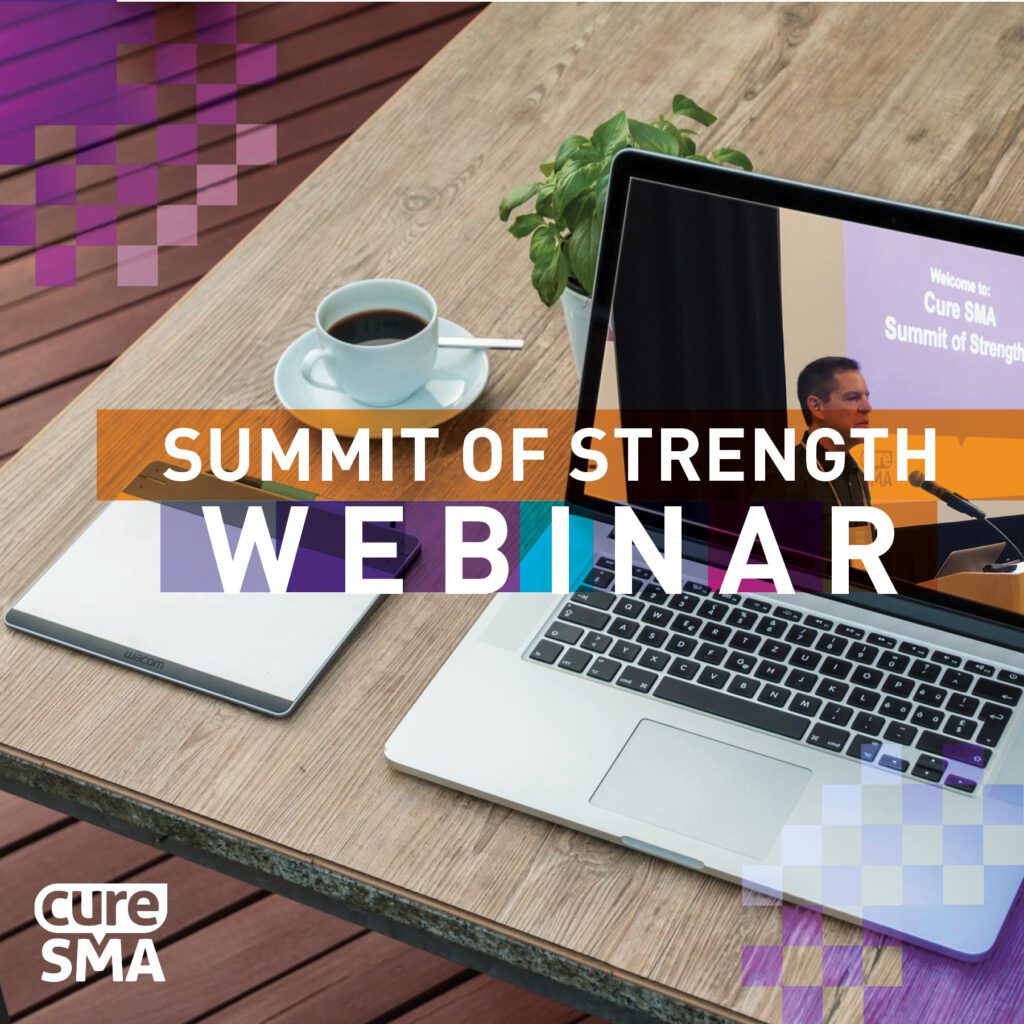 Cure SMA Announces Summit of Strength Virtual Webinar Series - Cure SMA